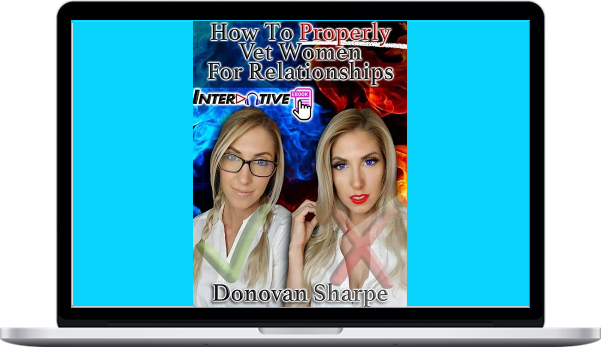 Donovan Sharpe – How to Properly Vet Women for Relationships | Dating ...